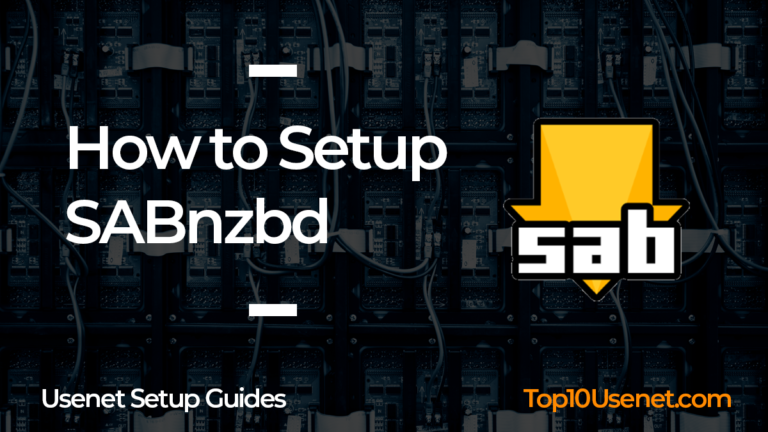 How to Setup SABnzbd - Top10Usenet